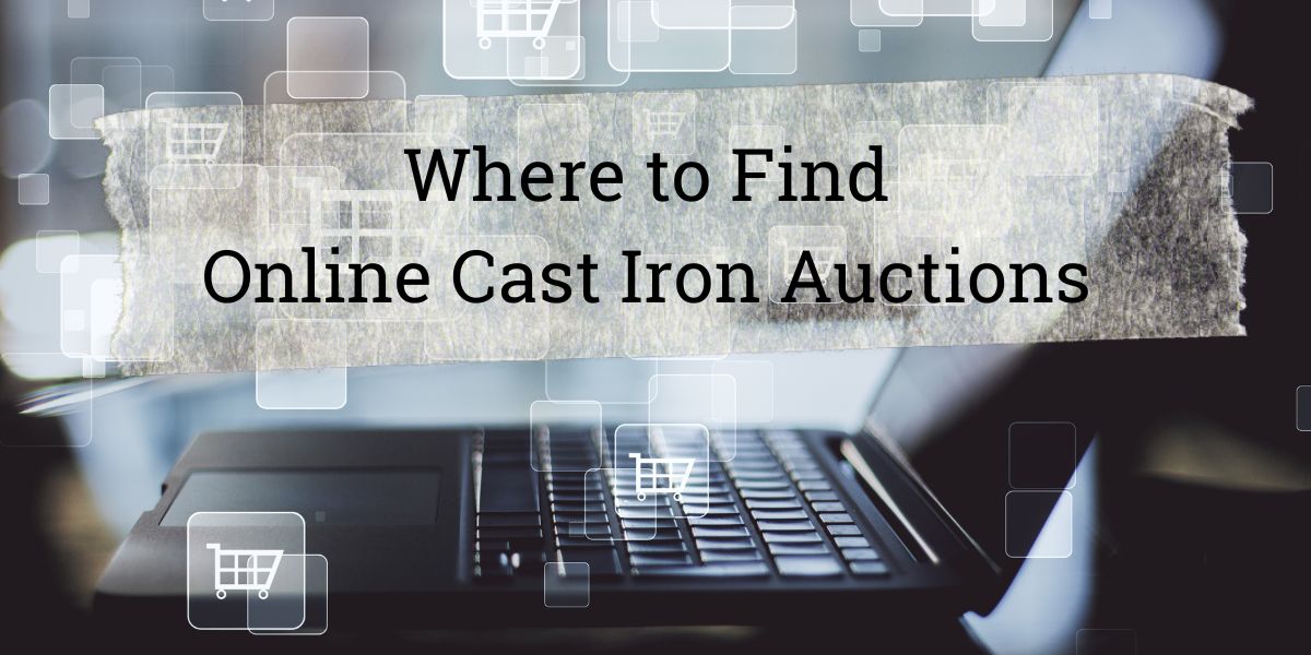 Where can I find online cast iron auctions? - Griswold Cookware